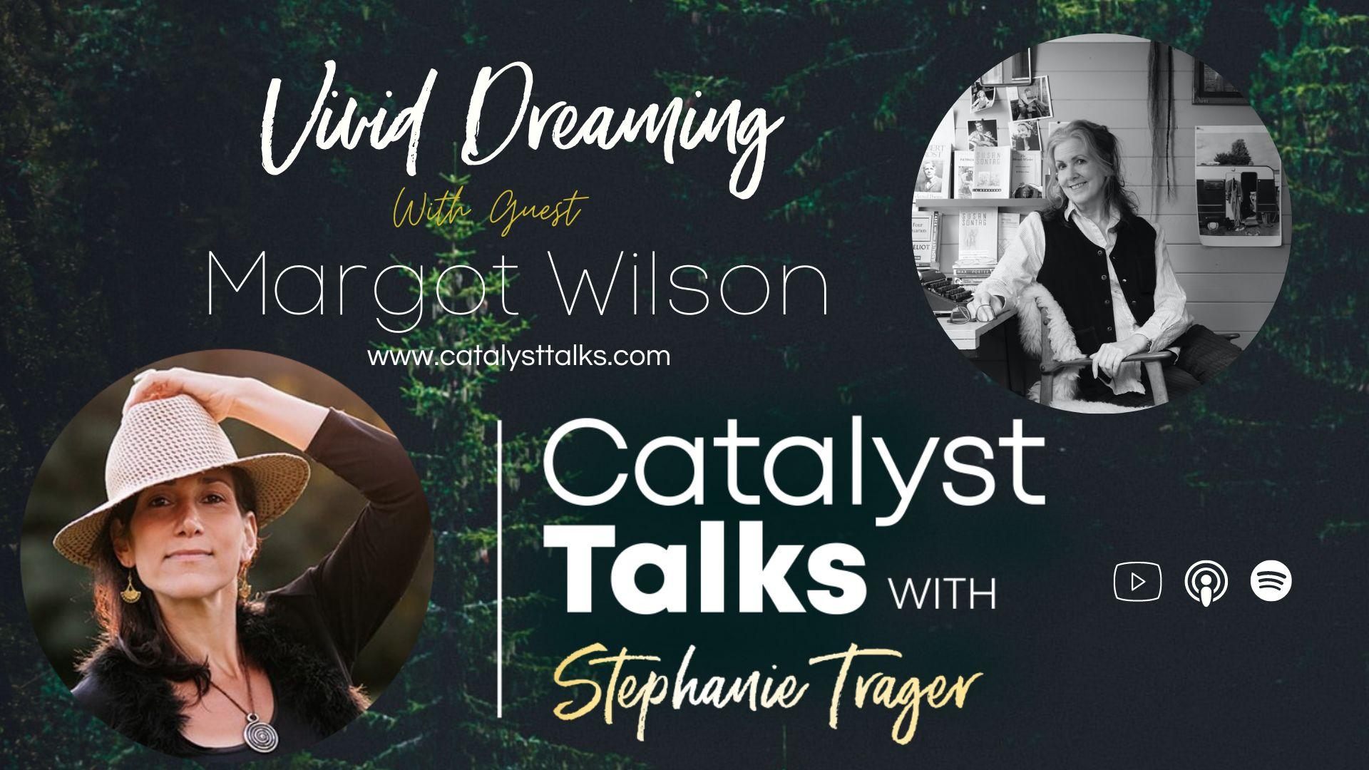 #35 Vivid‌ ‌Dreaming‌ With Margot Wilson - Stephanie Trager