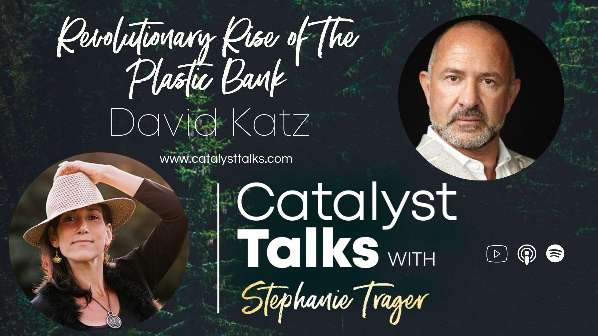 #3 Revolutionary Rise of The Plastic Bank with David Katz - Stephanie ...